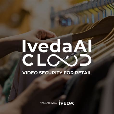 Iveda On Linkedin Retail Global Pr Theft Retailtheft Retailshrink Apparel Ai