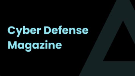 Cyber Defense Magazine The Future Of Cybersecurity Predictions For 2025