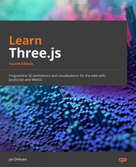 Learn Threejs Program 3d Animations And Visualizations For The Web With Javascript And Webgl