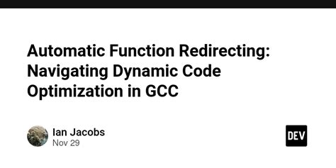 Automatic Function Redirecting Navigating Dynamic Code Optimization In