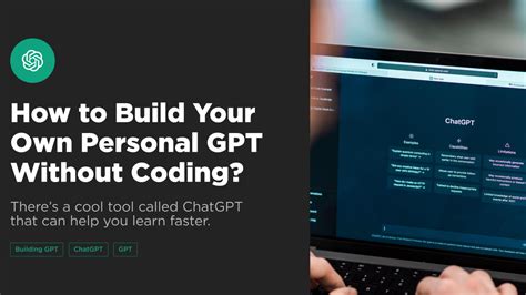 How to Build Your Own GPT Assistant in ChatGPT-4 Without Coding: A Step-by-Step Guide