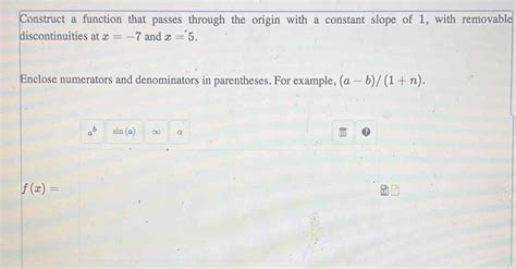 Solved Construct A Function That Passes Through The Origin With A Constant Slope Of 1 With