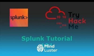 Learn Introduction To Splunk For Cyber Security TryHackMe Splunk Mind Luster