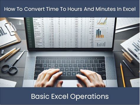 Excel Tutorial How To Convert Time To Hours And Minutes In Excel