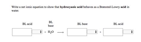 solved write a net ionic equation to show that hydrocyanic