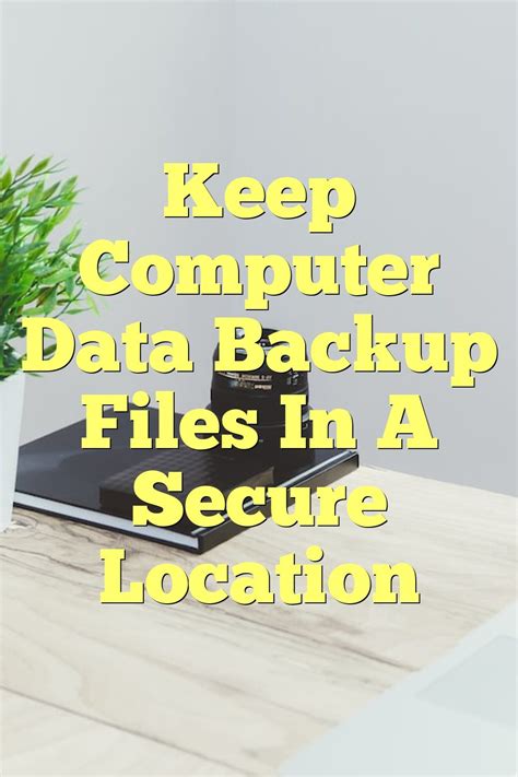 keep computer data backup files in a secure location by