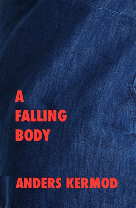 A Falling Body By Anders Kermod Goodreads