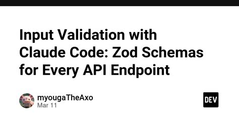 Input Validation With Claude Code Zod Schemas For Every Api Endpoint