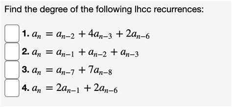Solved Find The Degree Of The Following Lhcc Recurrences 1