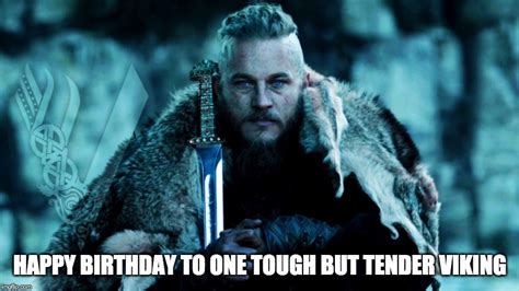 Image Tagged In Happy Birthdayragnartender Viking Imgflip