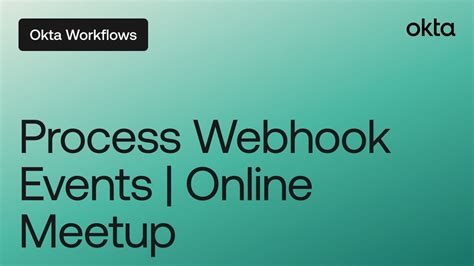 Process Webhook Events With Okta Workflows Workflows Online Meetup Youtube