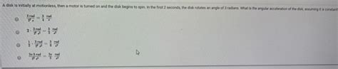 Solved A Disk Is Initially At Motionless Then A Motor Is Chegg