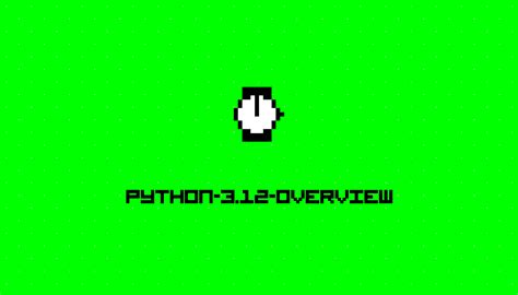 Python 3 12 Overview Stories Hackernoon