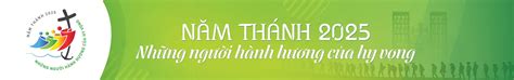Cửa Thánh Và Thời Gian Thánh Tổng Giáo Phận Hà Nội