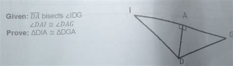 solved given overline da bisects ∠ idg ∠ dai≌ ∠ dag prove delta d a≌