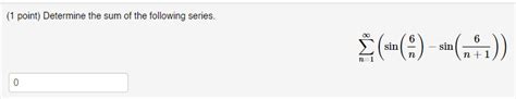Solved Point Determine The Sum Of The Following Series Chegg