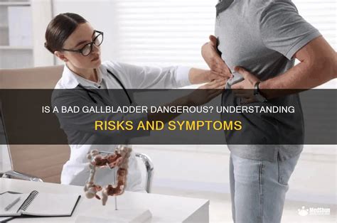 Is A Bad Gallbladder Dangerous Understanding Risks And Symptoms Medshun