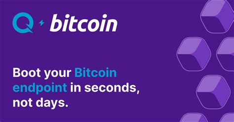 Your Go To Source For Bitcoin Chain Data Quicknode