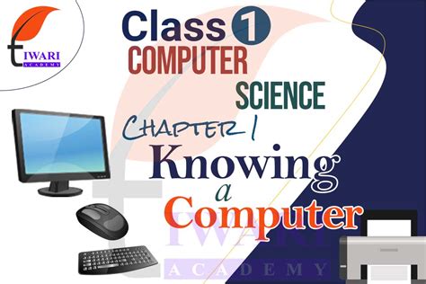 Class Computer Science Chapter Knowing A Computer