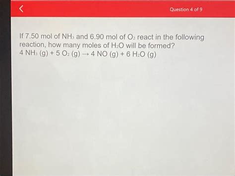 solved question 4 of 9 if 7 50 mol of nh3 and 6 90 mol of o2