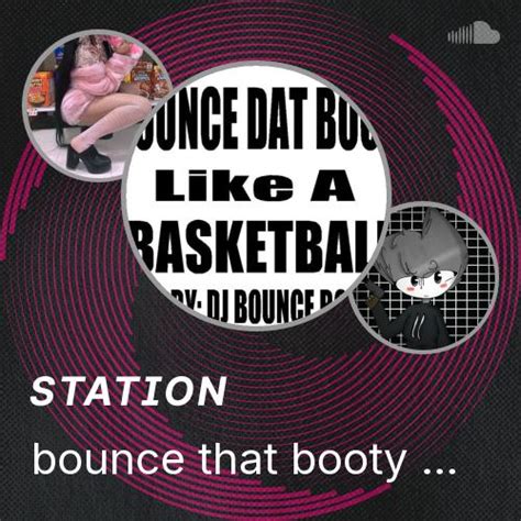 Bounce That Booty Like A Basketball Listen To Music