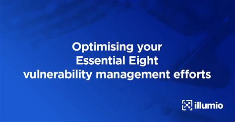 Optimising Your Essential Eight Vulnerability Management Efforts