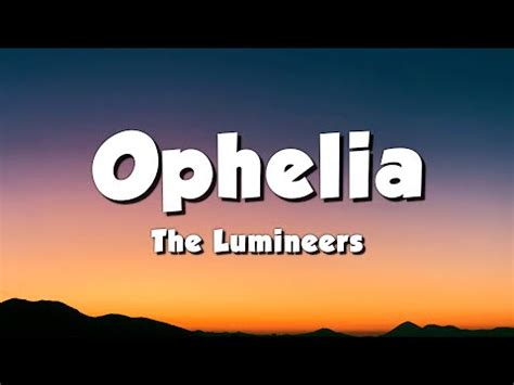 The Lumineers Ophelia Lyrics Youtube