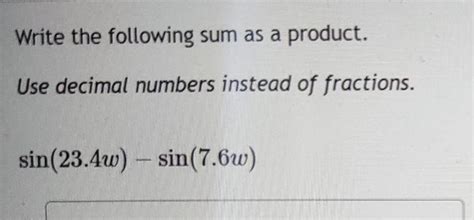 [answered] write the following sum as a product use decimal numbers