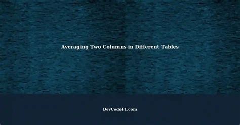 Finding The Average Time Between Two Columns In Different Tables With