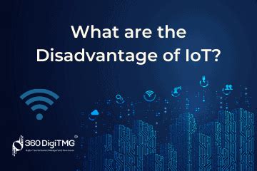 What Are The Disadvantages Of IoT DigiTMG