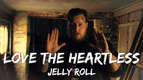 Jelly Roll Love The Heartless Lyrics Youtube Music