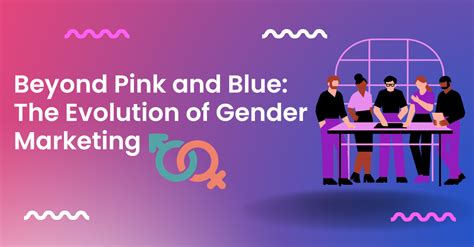 Beyond Pink And Blue The Evolution Of Gender Marketing