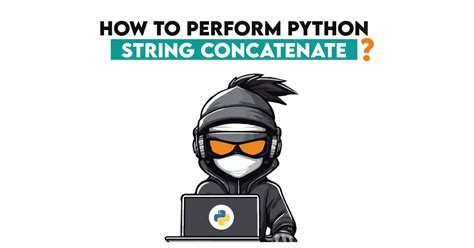 How To Perform Python String Concatenation Stratascratch