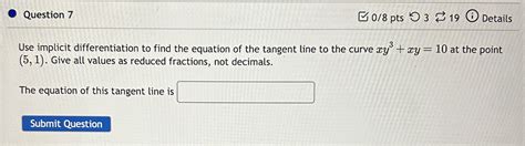 Solved Question Use Implicit Differentiation To Find The Chegg