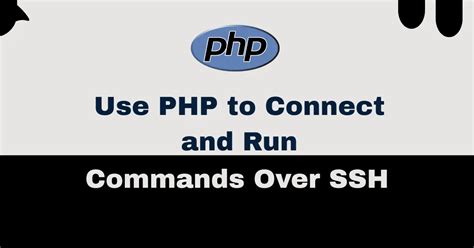 How To Use Php To Connect And Run Commands Over Ssh