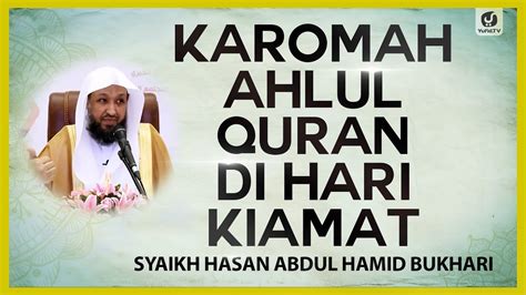 Karomah Ahlul Quran Di Hari Kiamat Syaikh Abdul Hamid Bukhari