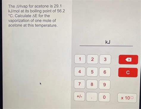 Solved The Δ Hvap For Acetone Is 291 Kjmol At Its Boiling