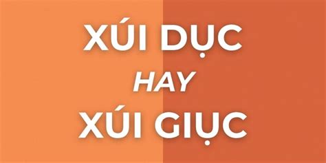 Xúi Dục Hay Xúi Giục Lỗi Nghiêm Trọng Của Văn Bản Pháp Lý