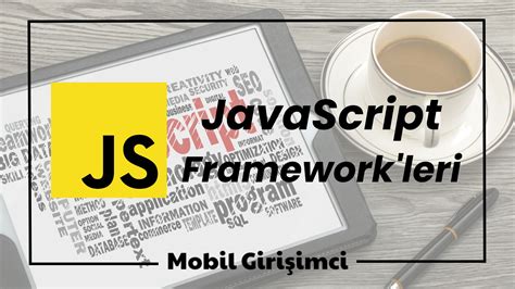 javascript framework leri nelerdir mobil girişimci