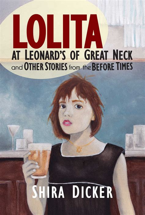 Lolita At Leonards Of Great Neck And Other Stories From The Before