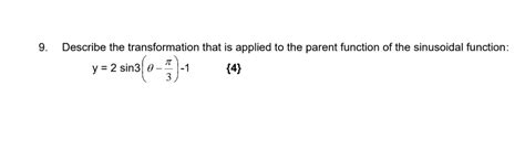 Solved 9 Describe The Transformation That Is Applied To The