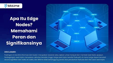Apa Itu Edge Nodes Memahami Peran Dan Signifikansinya Bittime