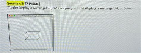 Solved Question 3 7 Points Turtle Display A