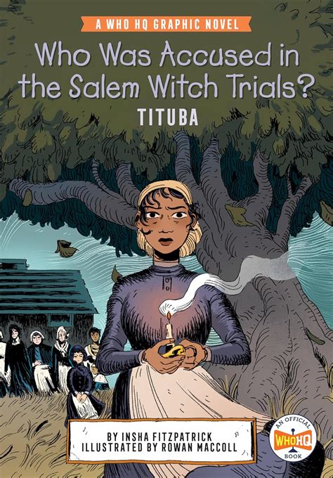 Who Was Accused In The Salem Witch Trials Tituba A Who Hq Graphic