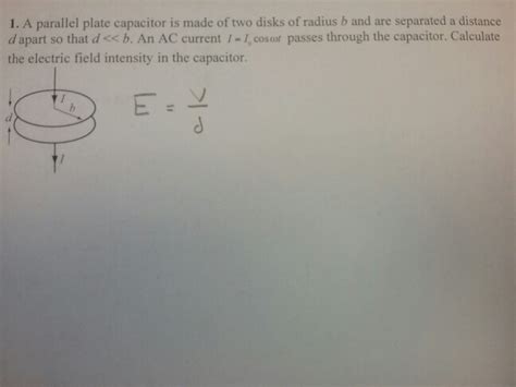 Solved A Parallel Plate Capacitor Is Made Of Two Disks Of