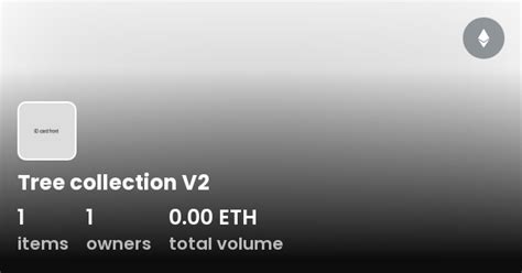 Tree Collection V2 Collection Opensea