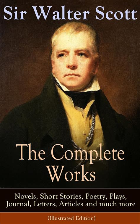 The Complete Works Of Sir Walter Scott Novels Short Stories Poetry