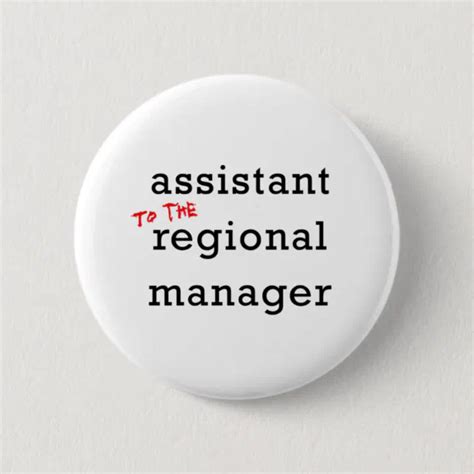 Assistant To The Regional Manager Button Zazzle