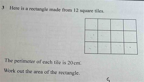 Solved Here Is A Rectangle Made From Square Tiles The Perimeter Of Each Tile Is Cm Wor
