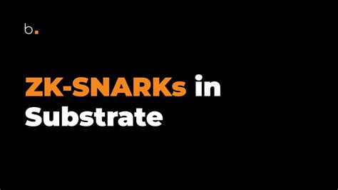 zk snarks substrate tutorial r substrate